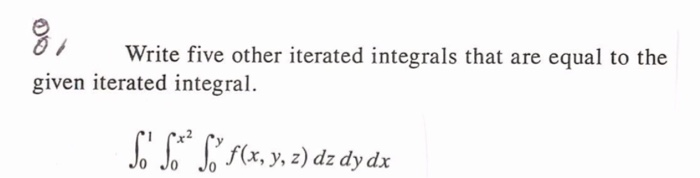 Solved Write five other iterated integrals that are equal to | Chegg.com