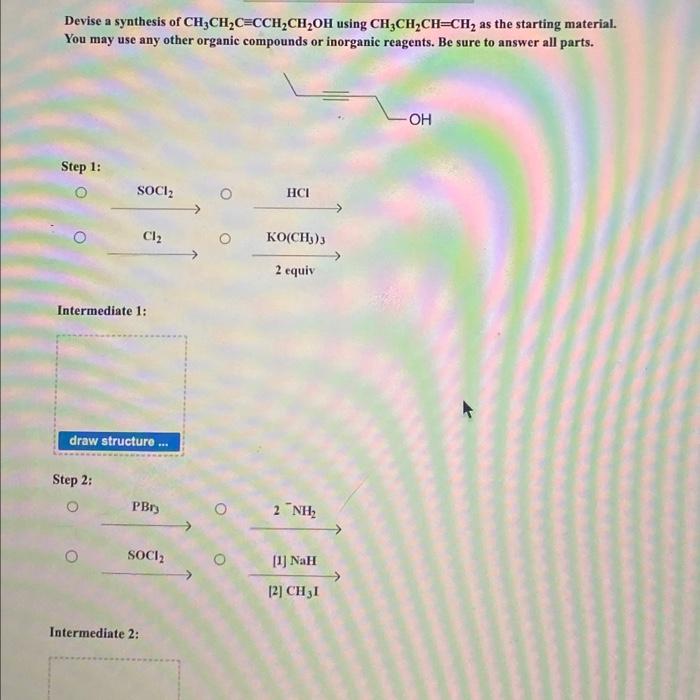 Solved Devise a synthesis of CH3CH2C≡CCH2CH2OH using | Chegg.com