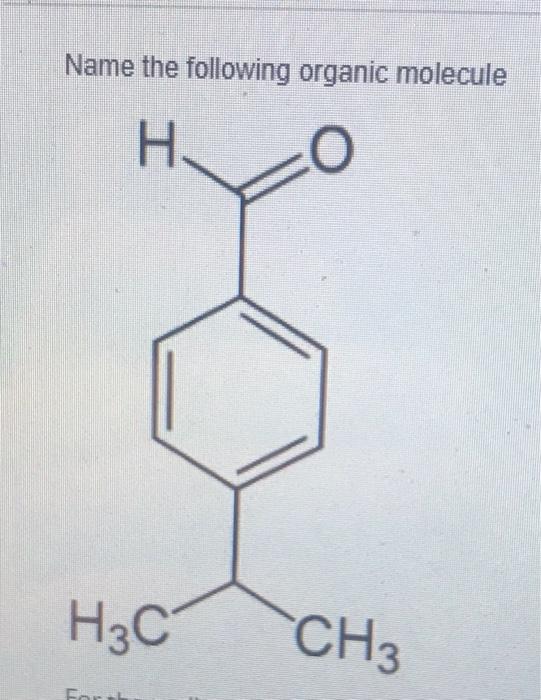 Solved Name the following organic molecule CH2CH2CH3 | Chegg.com