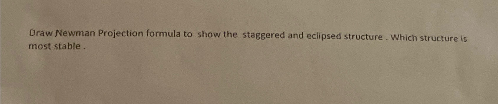 Solved Draw Newman Projection formula to show the staggered | Chegg.com