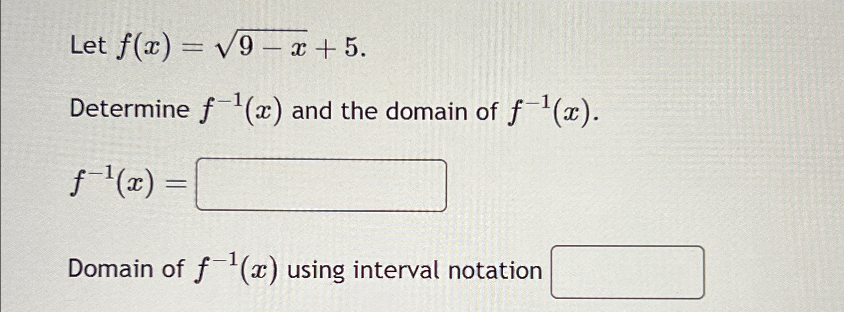 Solved Let f(x)=9-x2+5.Determine f-1(x) ﻿and the domain of | Chegg.com