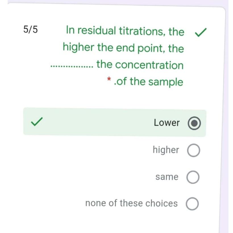 Solved 5/5 In residual titrations, the higher the end | Chegg.com