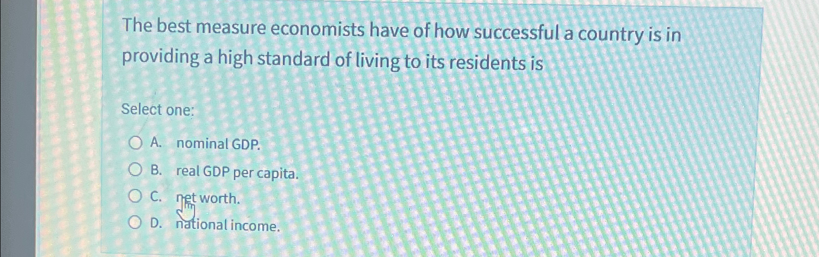 Solved The best measure economists have of how successful a | Chegg.com