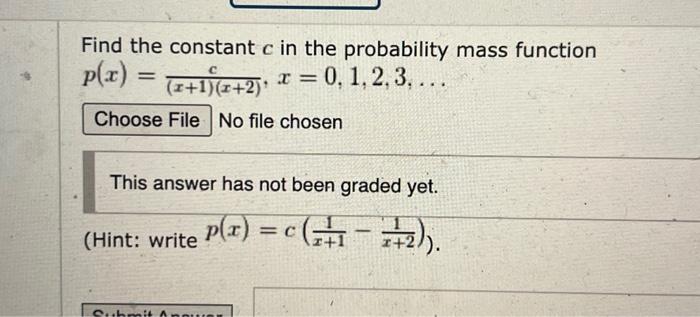 Solved Find the constant c in the probability mass function | Chegg.com