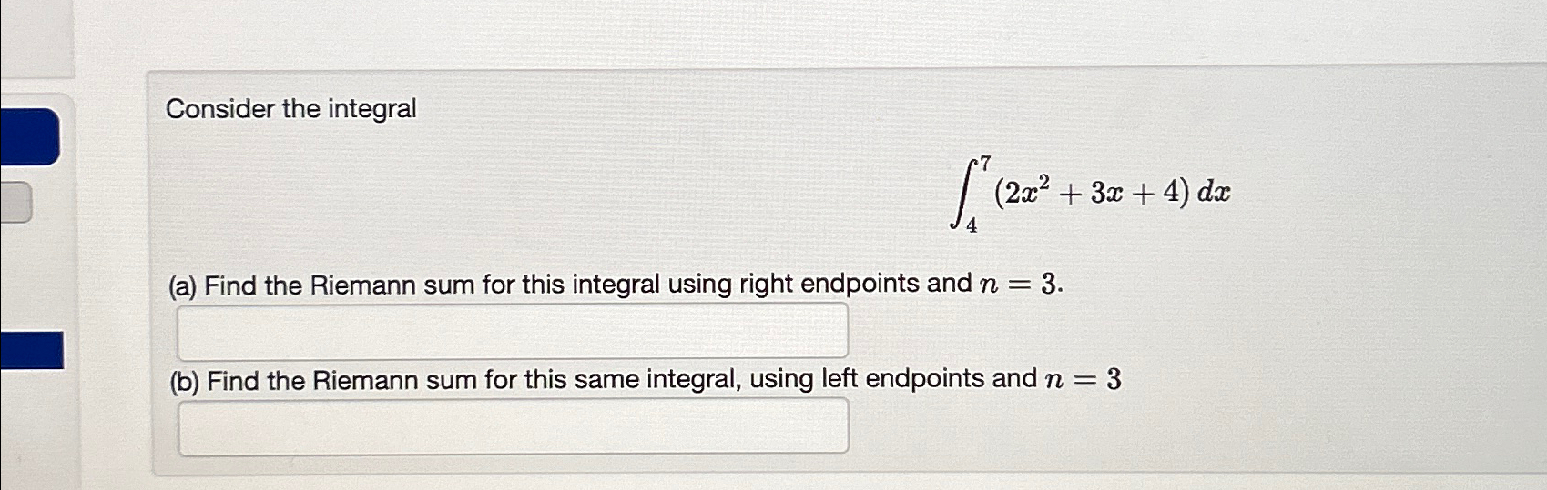 Solved Consider the integral∫47(2x2+3x+4)dx(a) ﻿Find the | Chegg.com