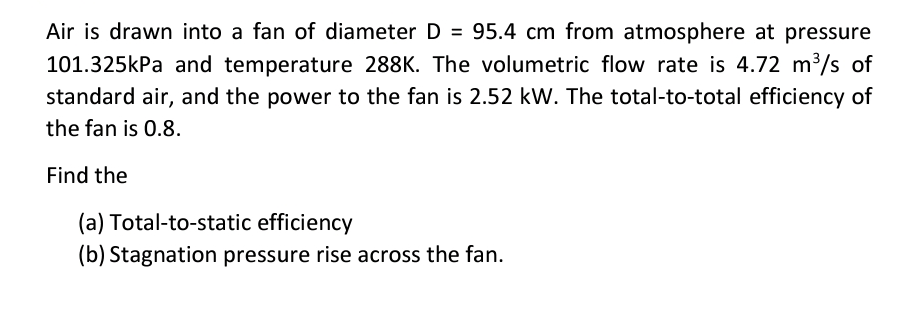 Solved Air is drawn into a fan of diameter D = 95.4 cm from | Chegg.com