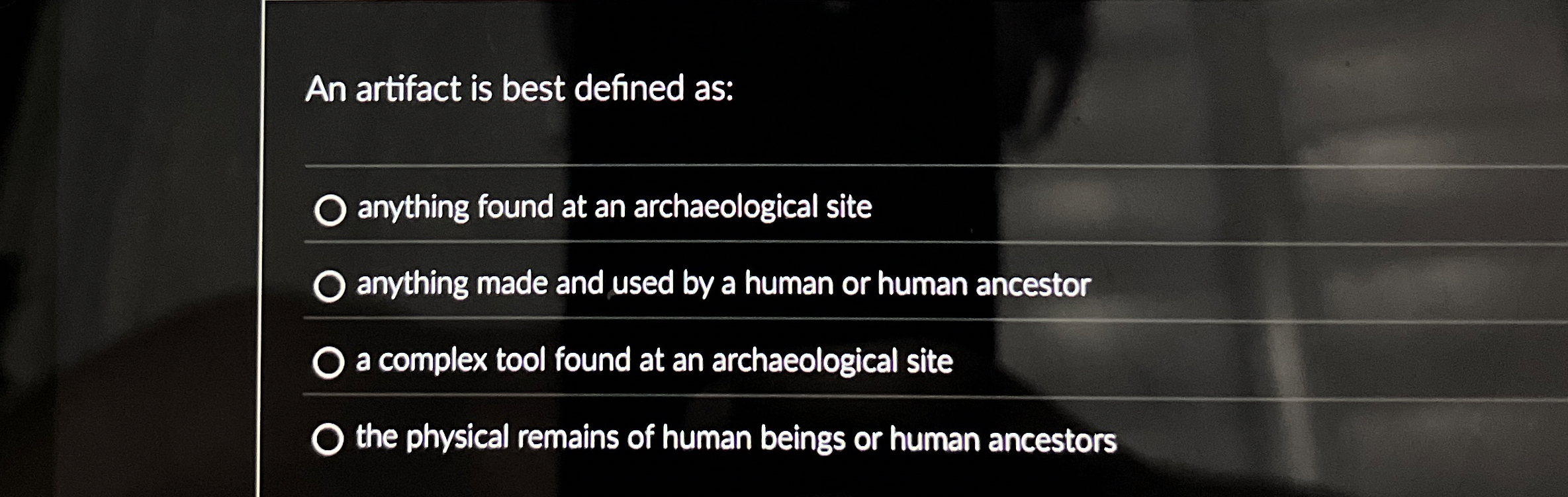 Solved An artifact is best defined as:anything found at an | Chegg.com