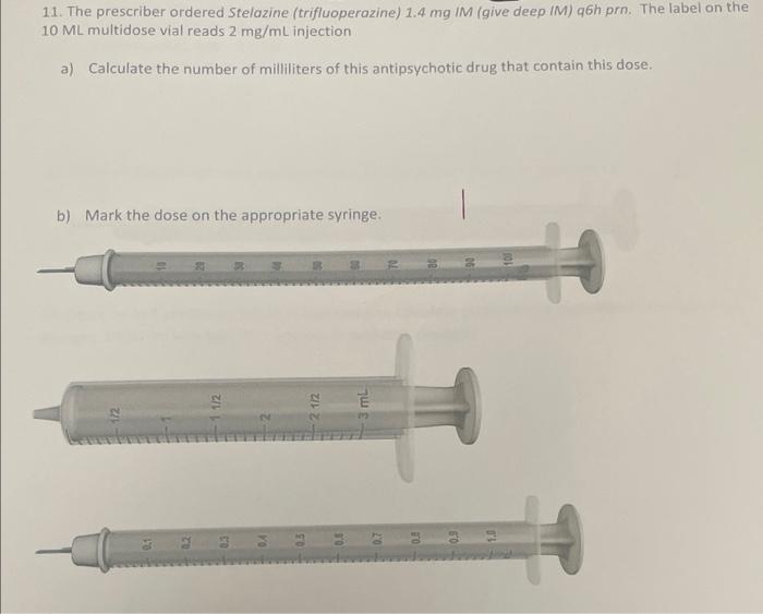 Solved 11. The prescriber ordered Stelazine | Chegg.com