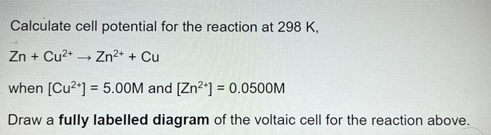 Solved Calculate Cell Potential For The Reaction At 298 K