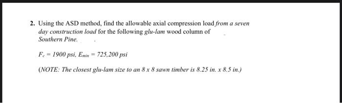 Solved 2. Using the ASD method, find the allowable axial | Chegg.com