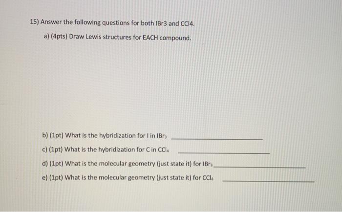 Solved 15) Answer the following questions for both IBr3 and | Chegg.com