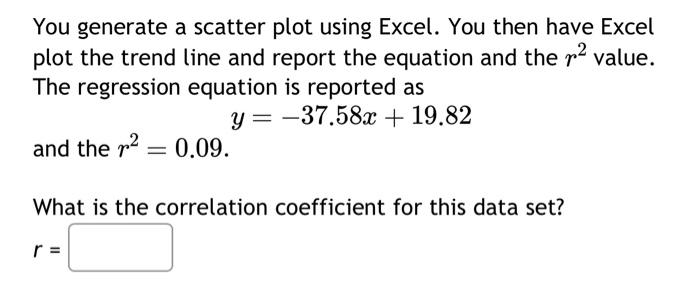 Solved You generate a scatter plot using Excel. You then | Chegg.com
