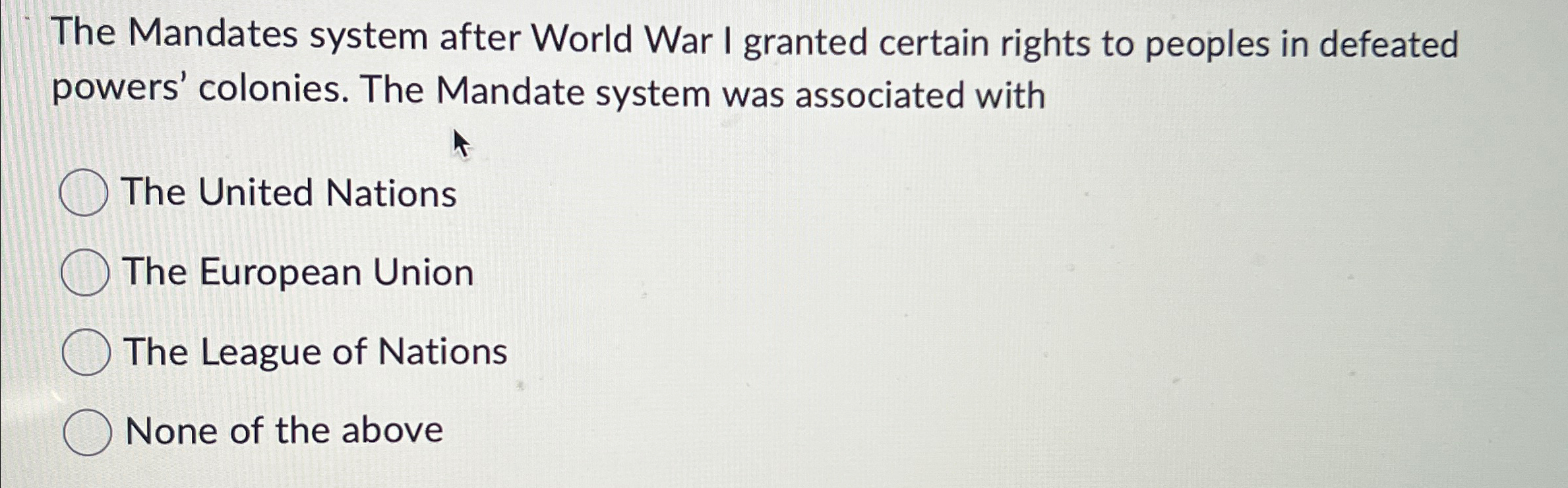 Solved The Mandates system after World War I granted certain | Chegg.com