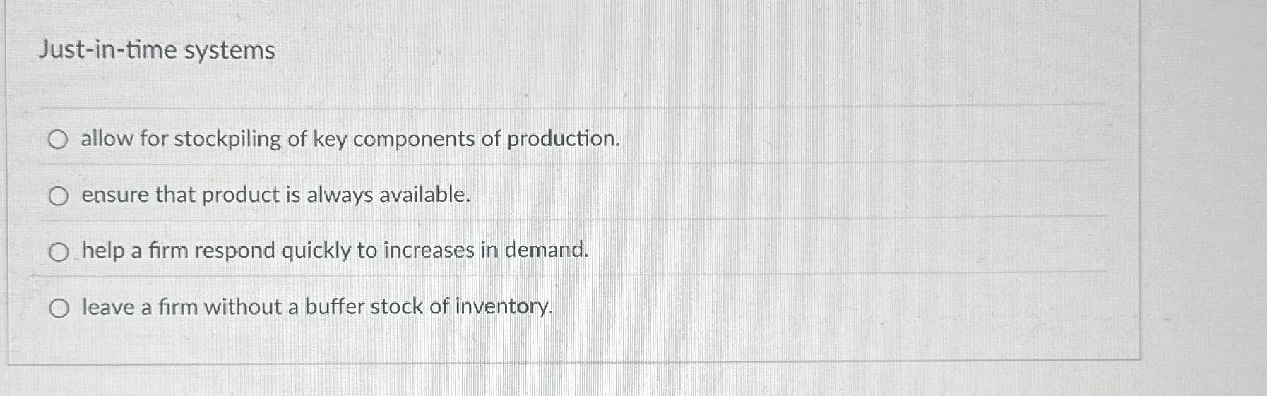 Solved Just-in-time systemsallow for stockpiling of key | Chegg.com