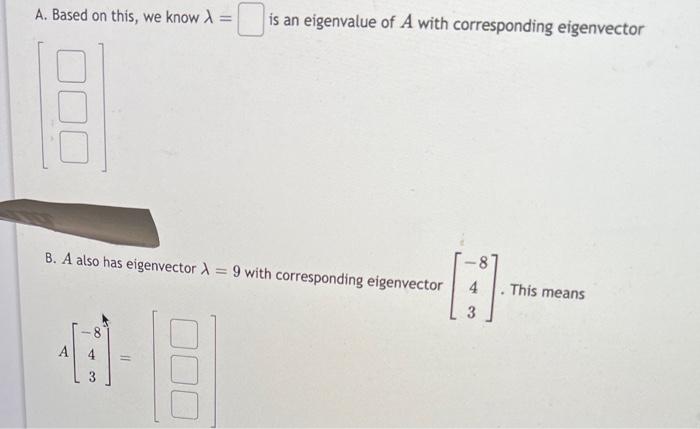 Solved For a 3×3 matrix A,[A−5I]∼⎣⎡10001037−10⎦⎤ and | Chegg.com