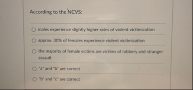 Solved According to the NCVS:males experience slightly | Chegg.com