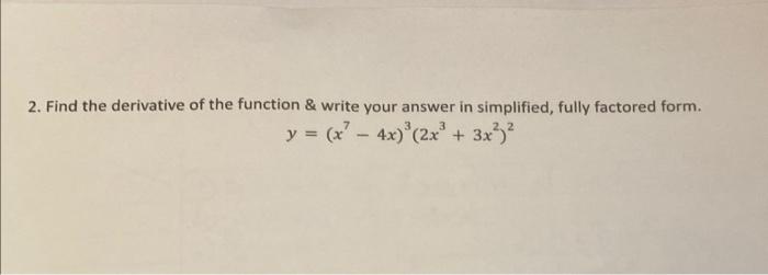 Solved 2. Find the derivative of the function \& write your | Chegg.com