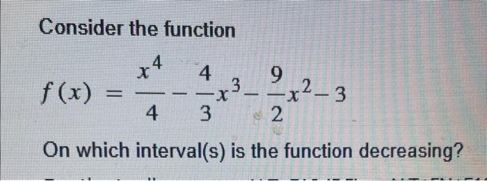 Solved Consider the function f(x)=4x4−34x3−29x2−3 On which | Chegg.com