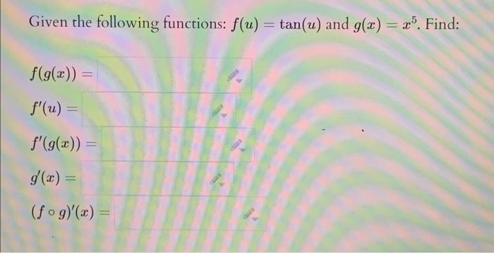 Solved Given the following functions: f(u)=tan(u) and | Chegg.com