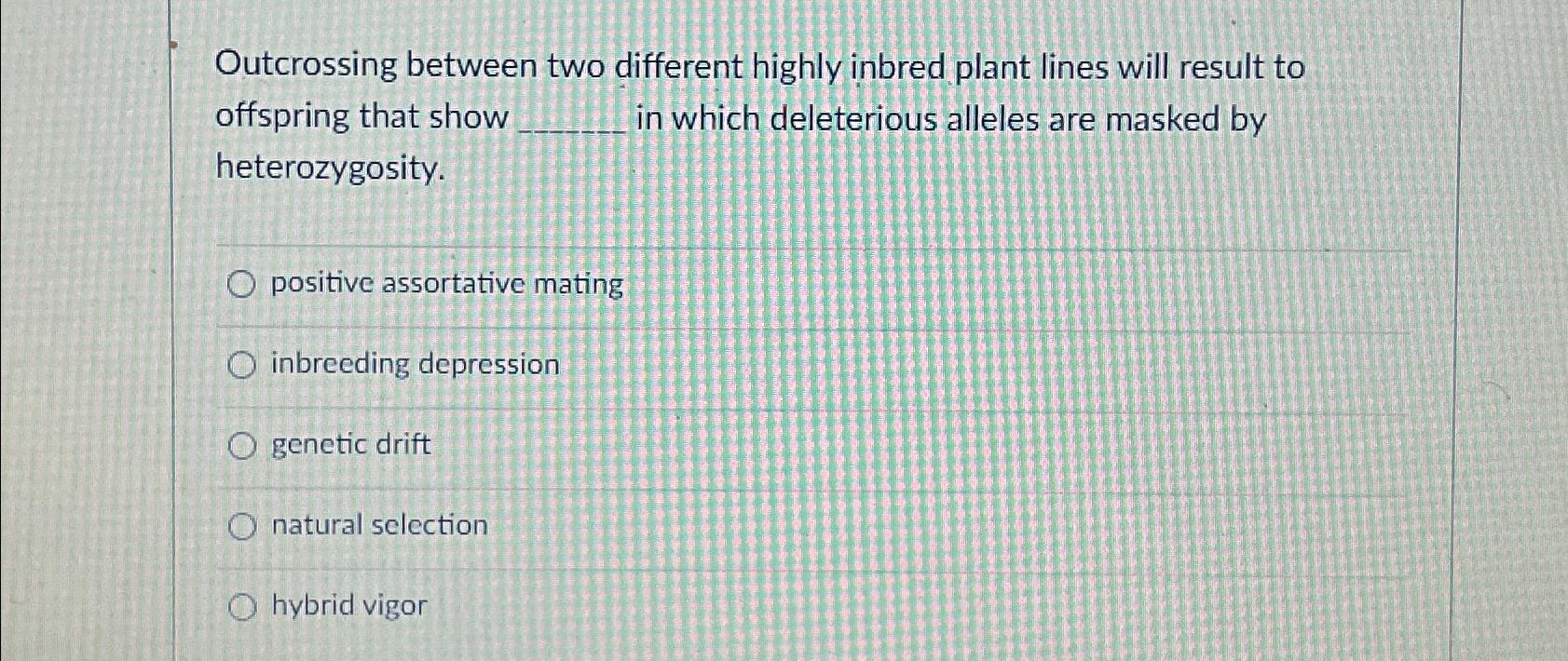 Solved Outcrossing between two different highly inbred plant | Chegg.com