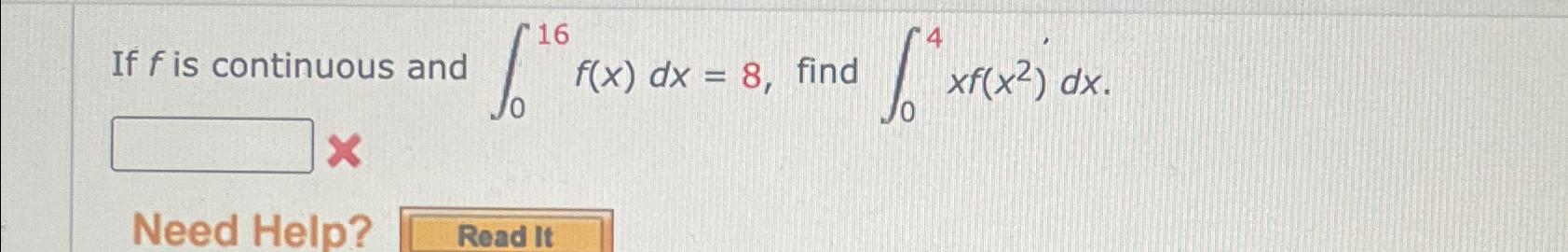 Solved If f ﻿is continuous and ∫016f(x)dx=8, ﻿find | Chegg.com