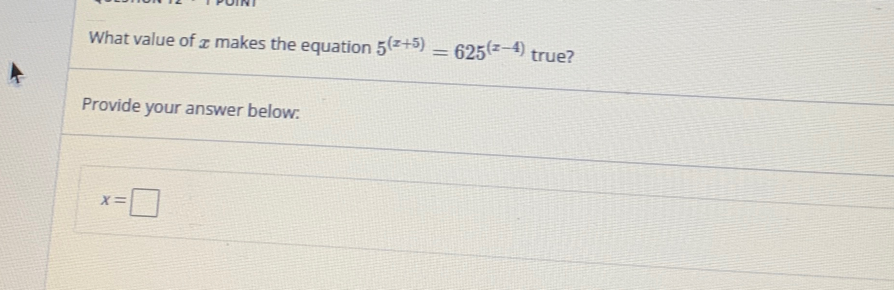 Solved What value of x ﻿makes the equation 5(x+5)=625(x-4) | Chegg.com