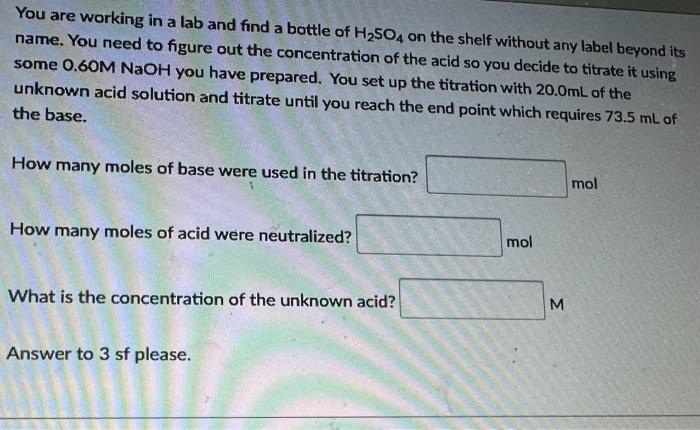 Solved You are working in a lab and find a bottle of H2SO4 | Chegg.com
