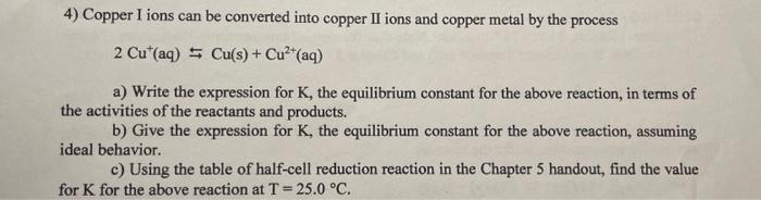 Solved 4) Copper I ions can be converted into copper II ions | Chegg.com