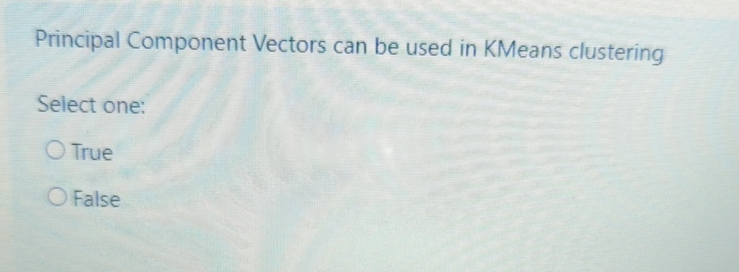 Solved Principal Component Vectors can be used in KMeans | Chegg.com
