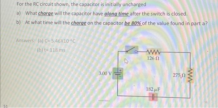 Solved For the RC circuit shown, the capacitor is initially | Chegg.com