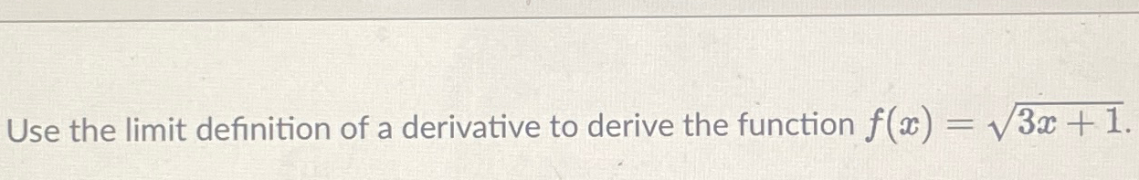 Solved Use the limit definition of a derivative to derive | Chegg.com
