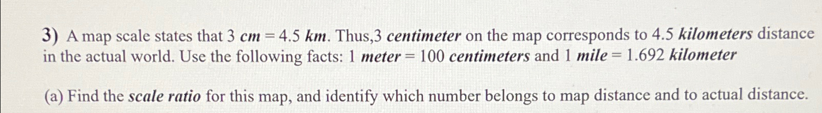 A map scale states that 3cm=4.5km. ﻿Thus, 3 | Chegg.com
