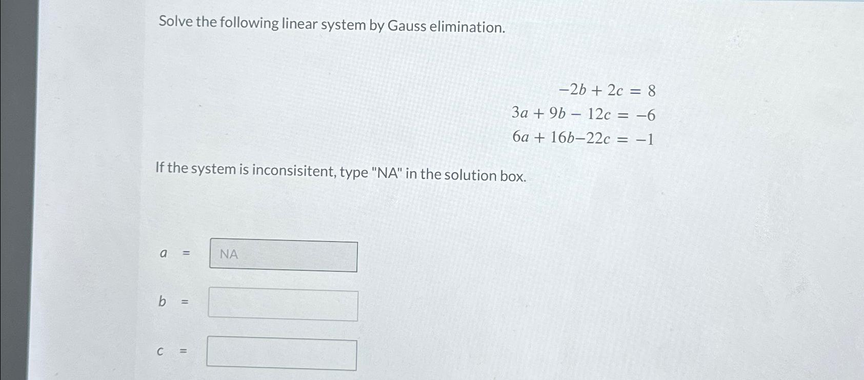 Solved Solve the following linear system by Gauss | Chegg.com