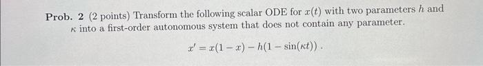 Solved Prob. 2 (2 points) Transform the following scalar ODE | Chegg.com