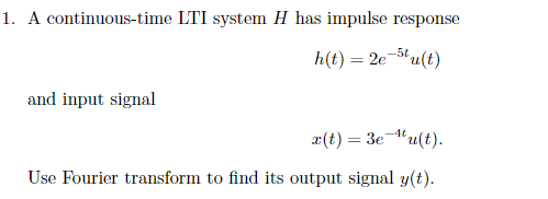 Solved A continuous-time LTI system H ﻿has impulse | Chegg.com