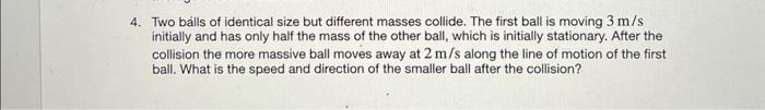 Solved 4. Two balls of identical size but different masses | Chegg.com