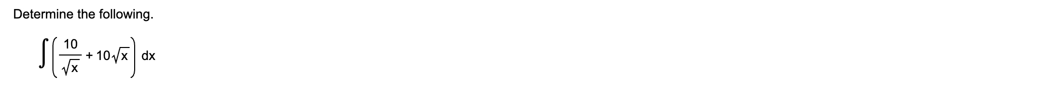 Solved Determine the following.∫﻿﻿(10x2+10x2)dx | Chegg.com