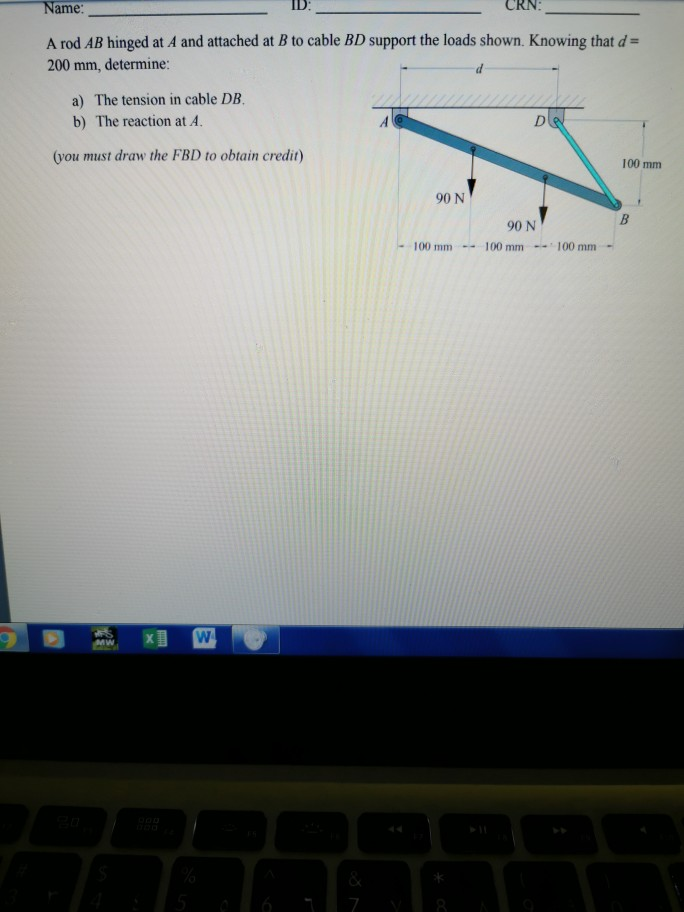 Solved Name: CRN: A rod AB hinged at A and attached at B to | Chegg.com
