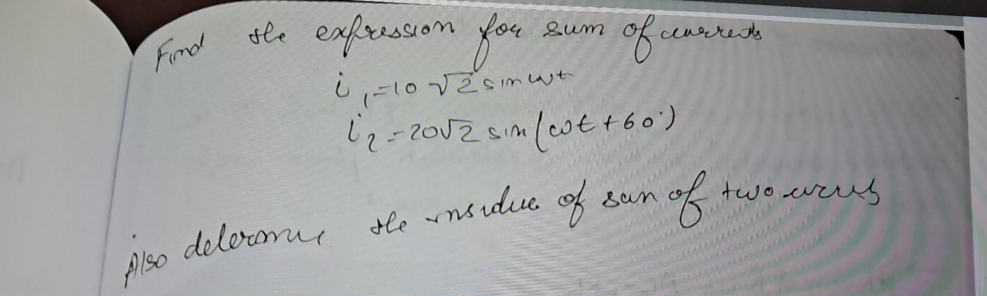Solved Find the expression for aum of currents and also | Chegg.com