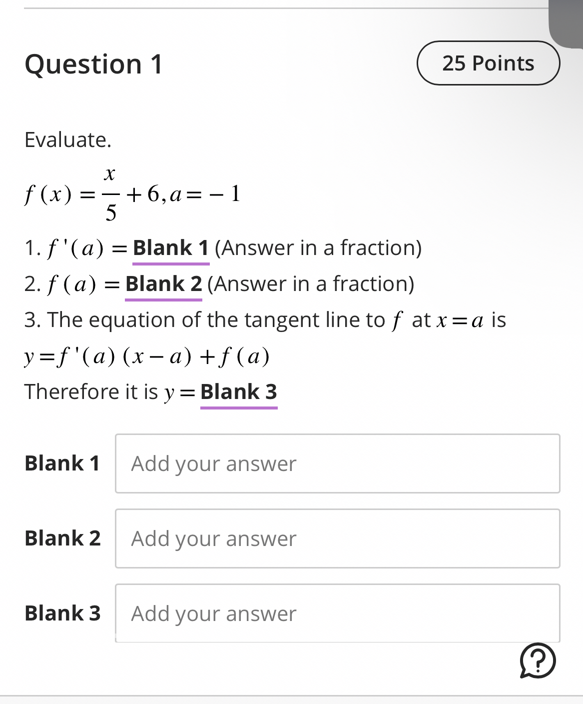 Solved Question 1Evaluate.f(x)=x5+6,a=-1f'(a)= ﻿Blank | Chegg.com