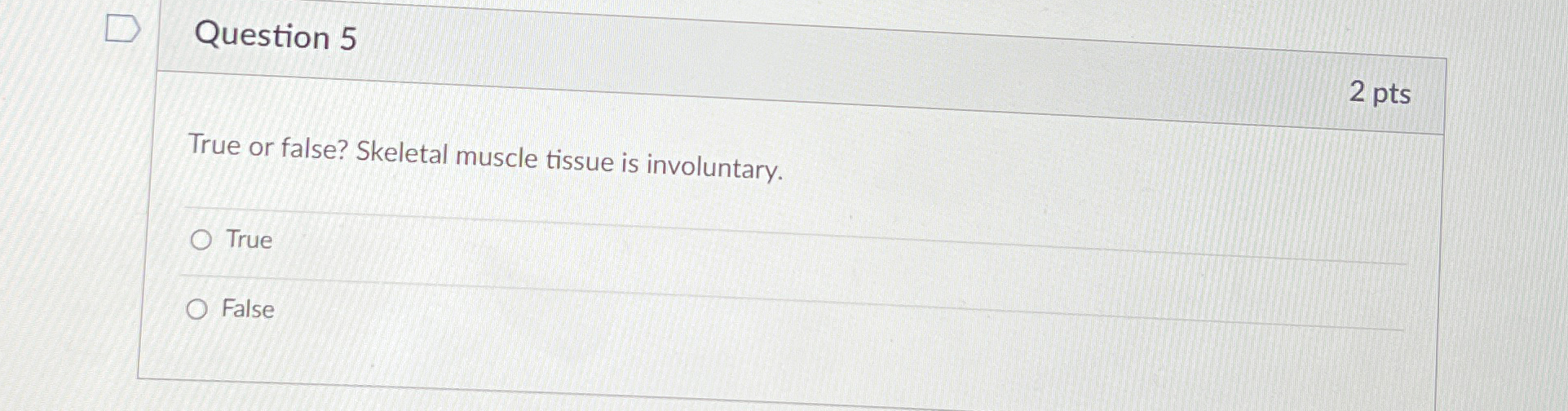 Solved Question 52 ptsTrue or false? Skeletal muscle tissue | Chegg.com Solved Question 52 ptsTrue or false? Skeletal muscle tissue | Chegg.com