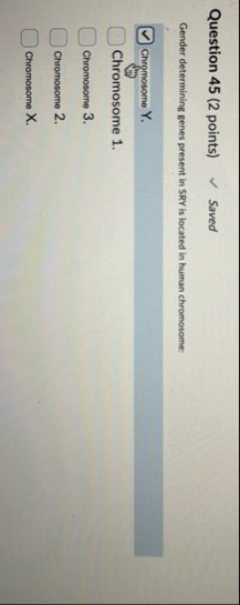 Solved Question 45 (2 ﻿points)SavedGender determining genes | Chegg.com