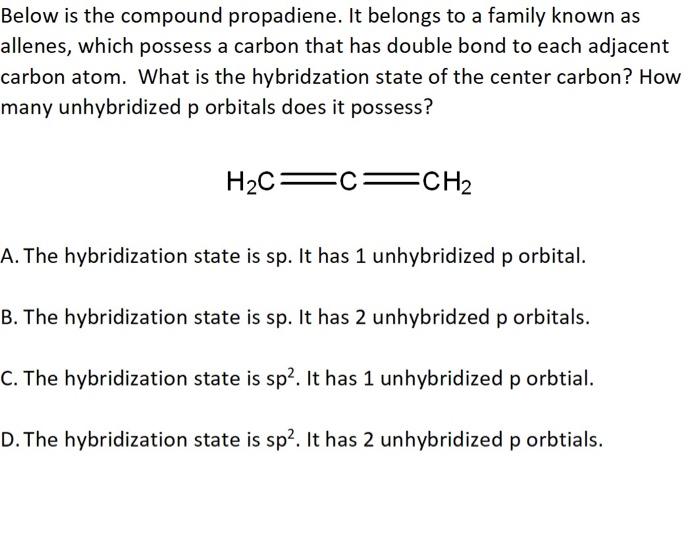 Solved Below is the compound propadiene. It belongs to a | Chegg.com
