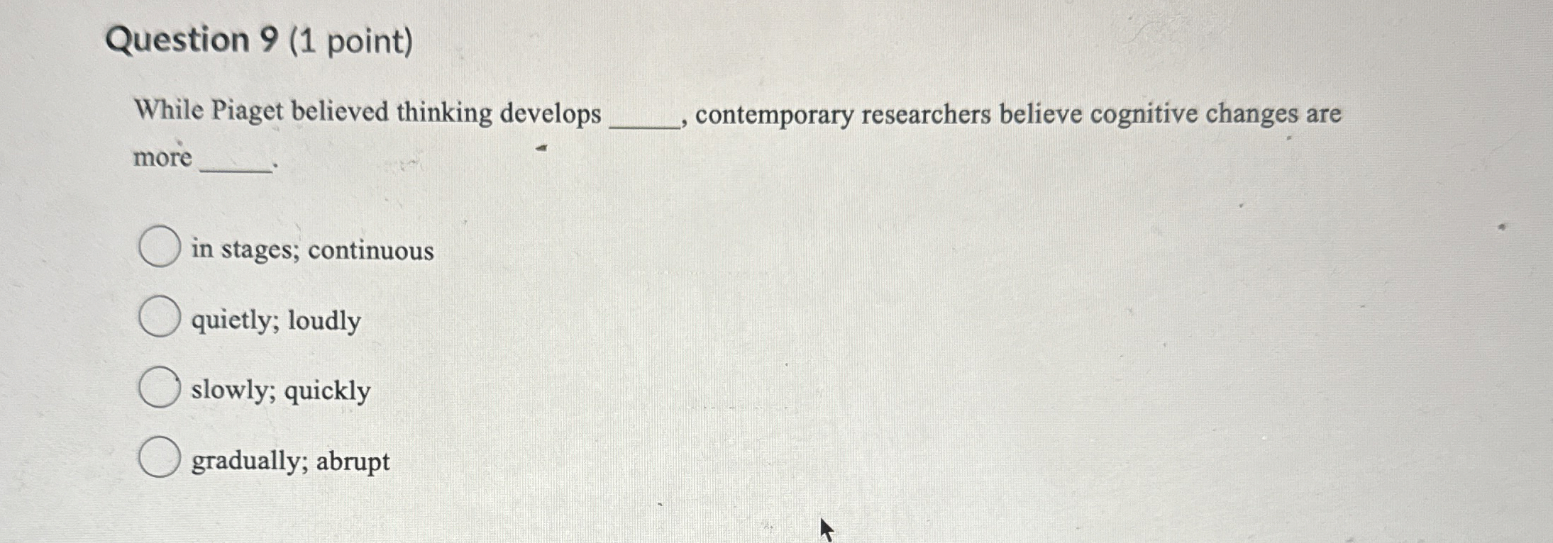 Solved Question 9 (1 ﻿point)While Piaget believed thinking | Chegg.com