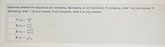 Solved Determine whether the sequences are increasing, | Chegg.com