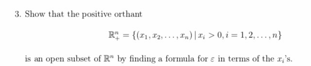 Solved 3. Show that the positive orthant RM = {(C1, 12,..., | Chegg.com
