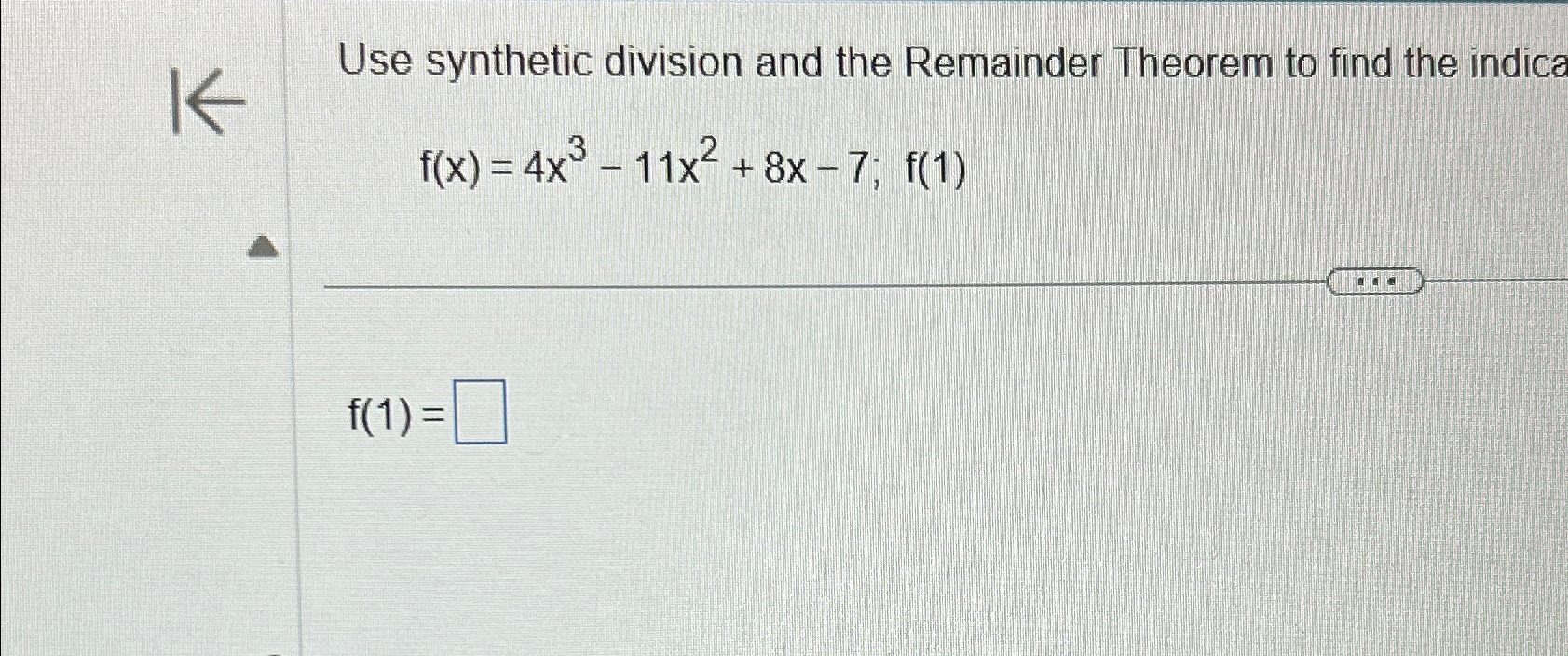 Solved Use synthetic division and the Remainder Theorem to | Chegg.com