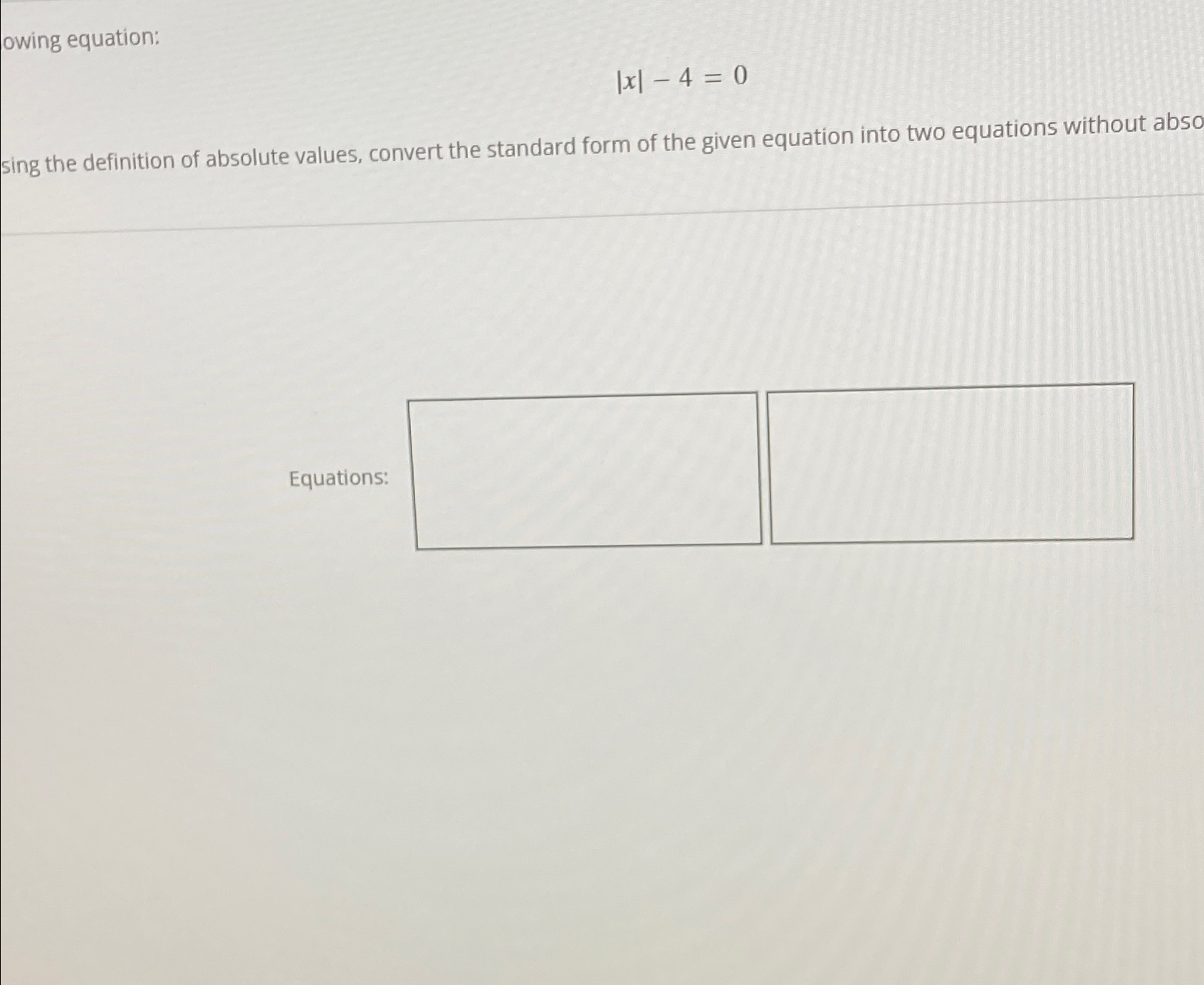 Solved owing equation:|x|-4=0sing the definition of absolute | Chegg.com