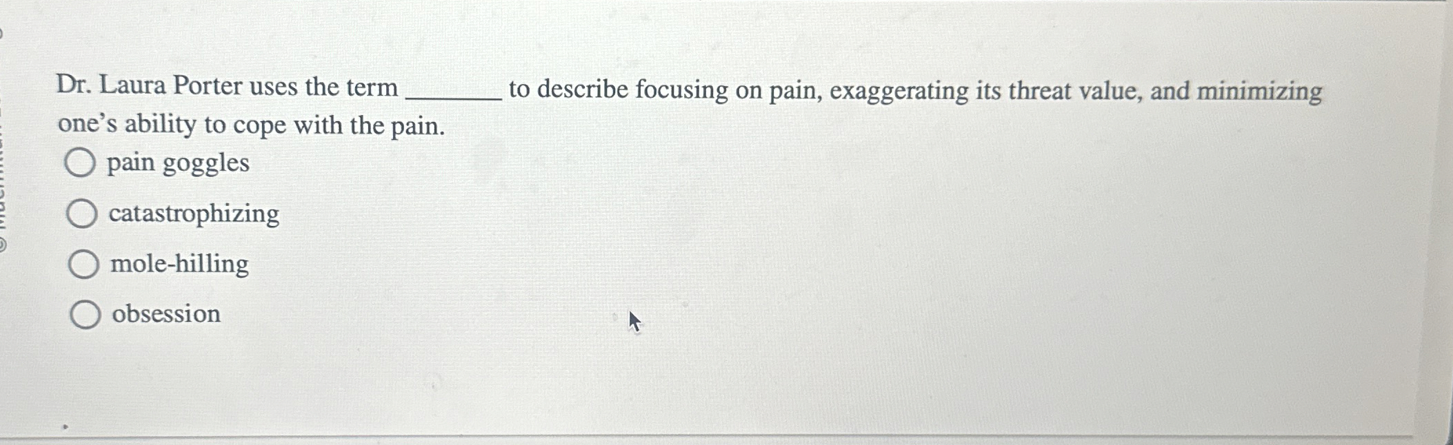 Solved Dr. ﻿Laura Porter uses the termto describe focusing | Chegg.com