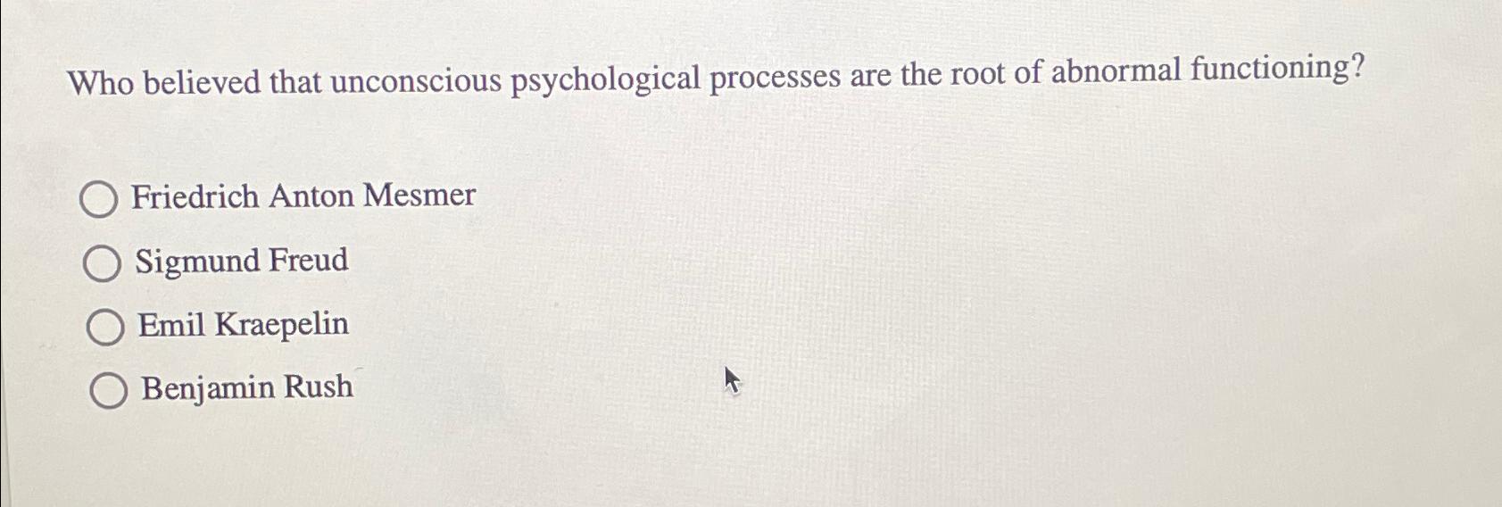 Solved Who believed that unconscious psychological processes | Chegg.com